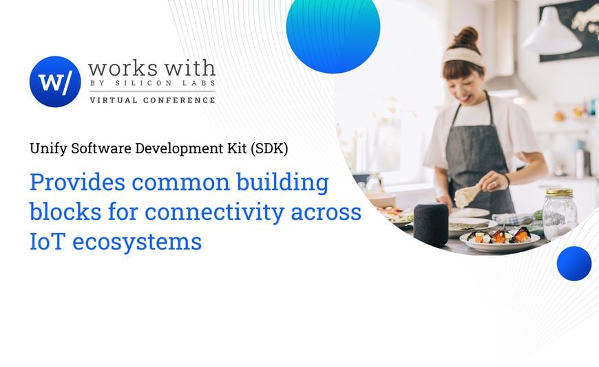 Silicon Labs’ Unify SDK Delivers a Breakthrough in IoT Wireless ...