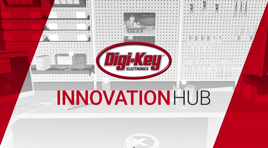 Digi-Key Electronics Introduces Immersive Innovation Hub Experience ...
