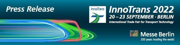 INNOTRANS 2022: TOWARDS THE FUTURE OF RAILWAY | Railway USA