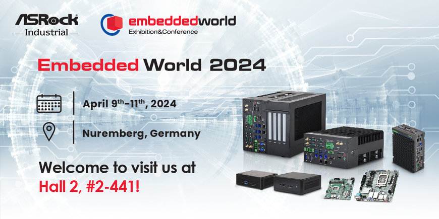 ASRock Industrial Attends Embedded World 2024 to Showcase Cutting-Edge ...